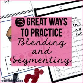 3 Great Ways to Practice Blending and Segmenting - Paige Bessick - The ...